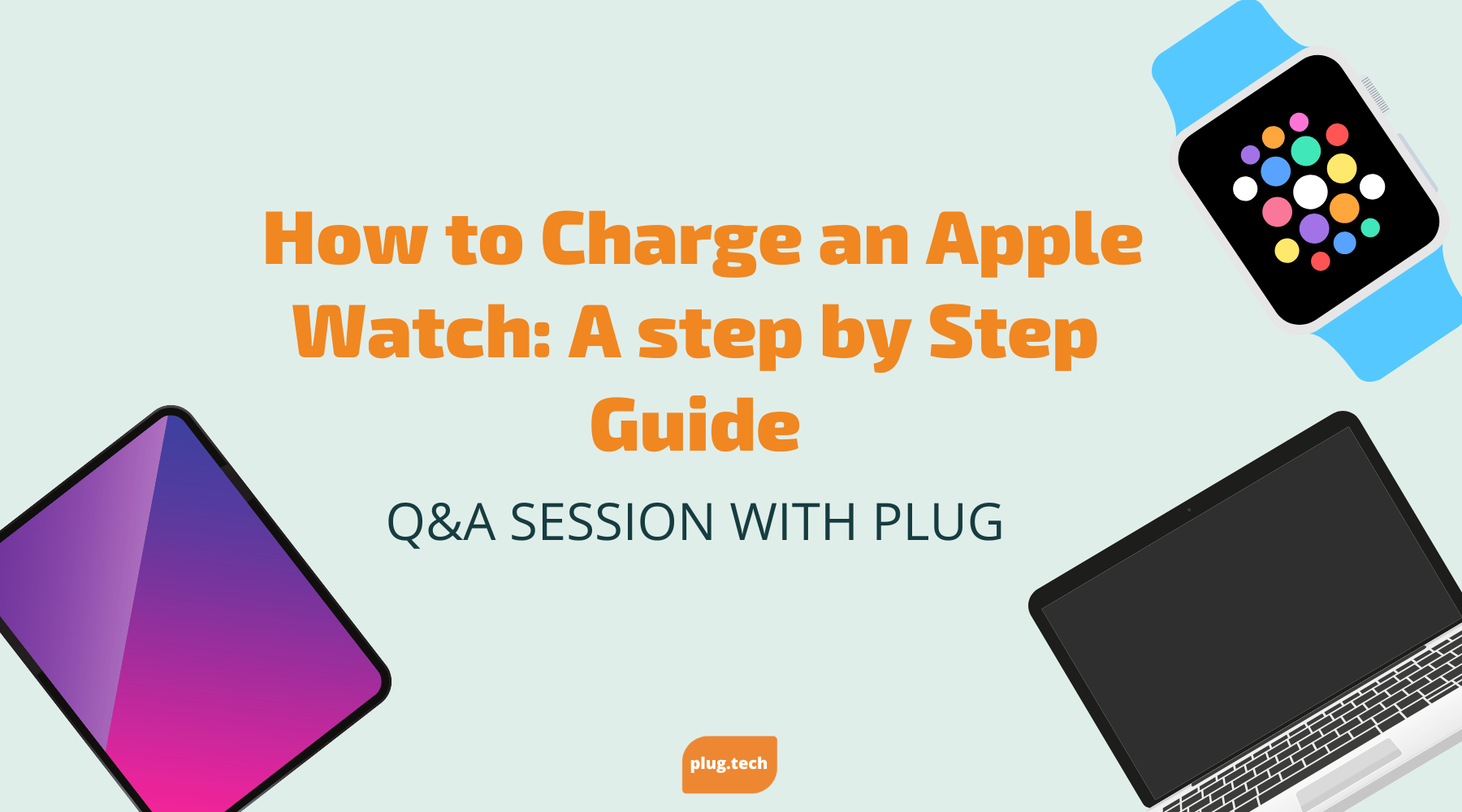 How to Charge an Apple Watch: A step by Step Guide – Plug