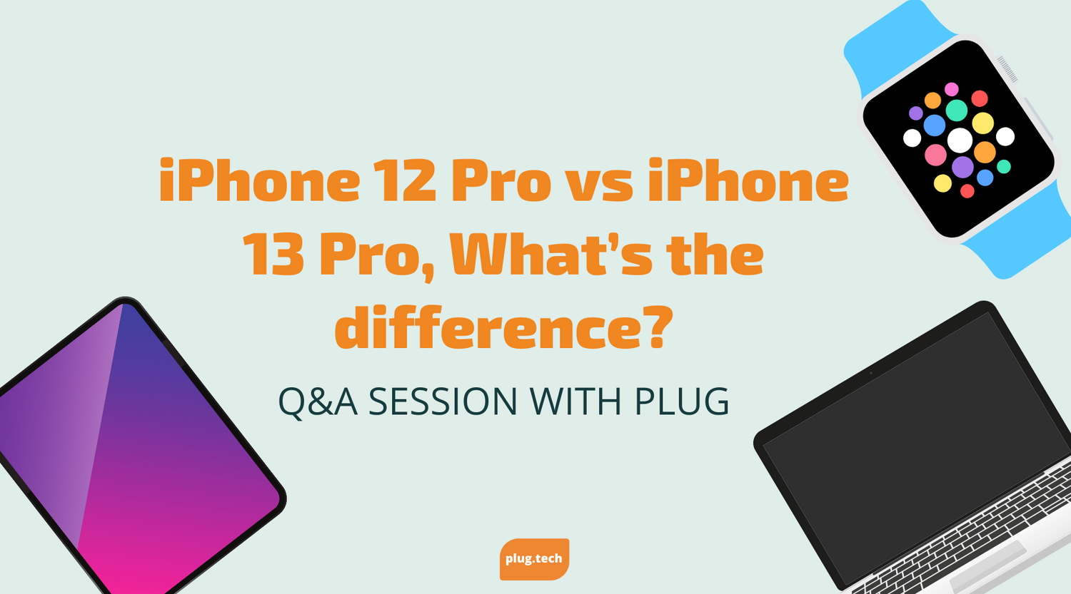 iPhone 12 Pro vs iPhone 13 Pro, What’s the difference? – Plug